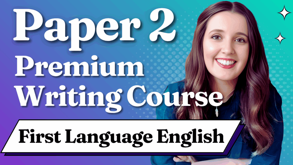 First Language English IGCSE - Paper 2- Premium Writing Course - Taughtly